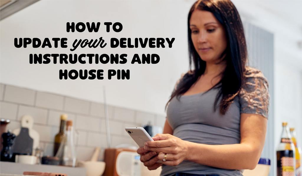 How to Update Your Delivery Instructions and House Pin | Modern Milkman ...